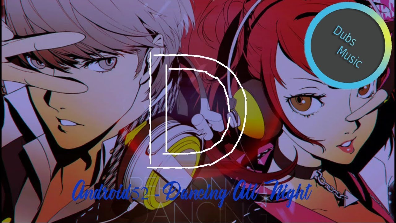 Android52 - Dancing All Night (DubsMusic) - YouTube