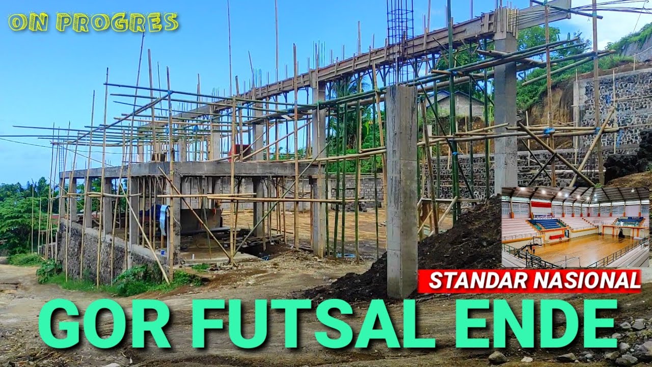 PEMBANGUNAN GOR FUTSAL STANDAR NASIONAL DI KOTA ENDE - YouTube