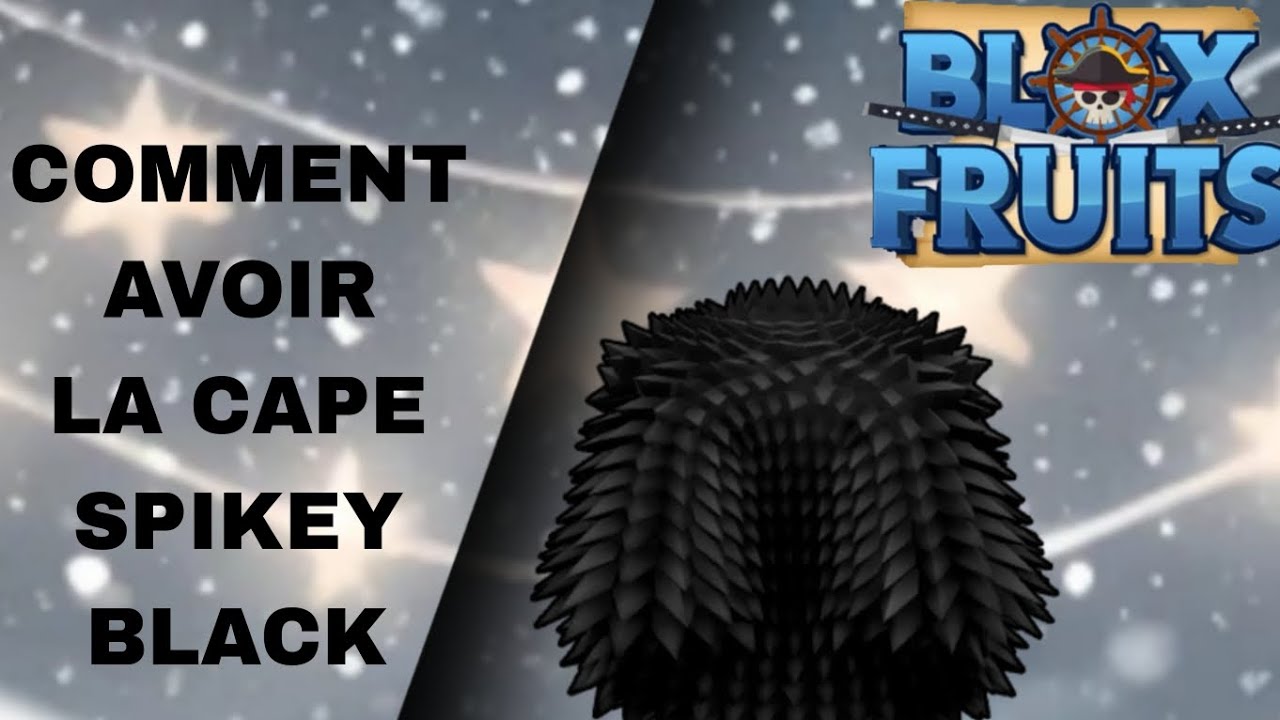comment avoir la cape SPIKEY BLACK sur blox fruits - YouTube
