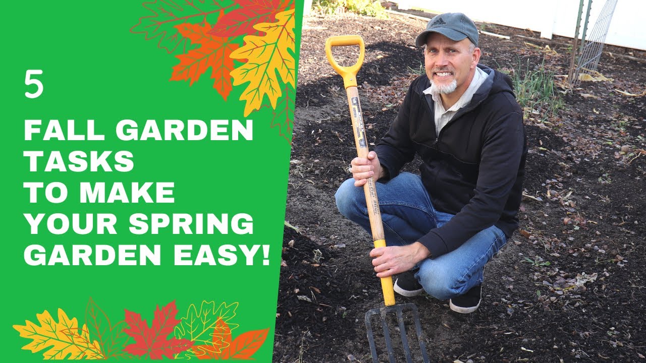 5 Fall Garden Tasks to make your Spring Gardening Easier - YouTube