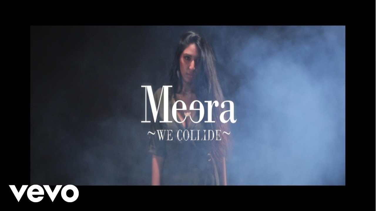 Meera - We Collide - YouTube