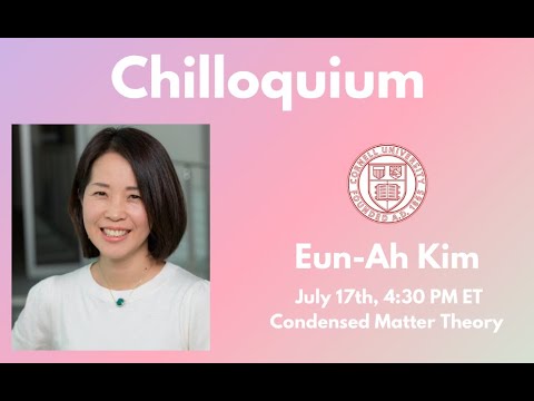 Week 5: Professor Eun-Ah Kim, Cornell | Chilloquium 2023 - YouTube