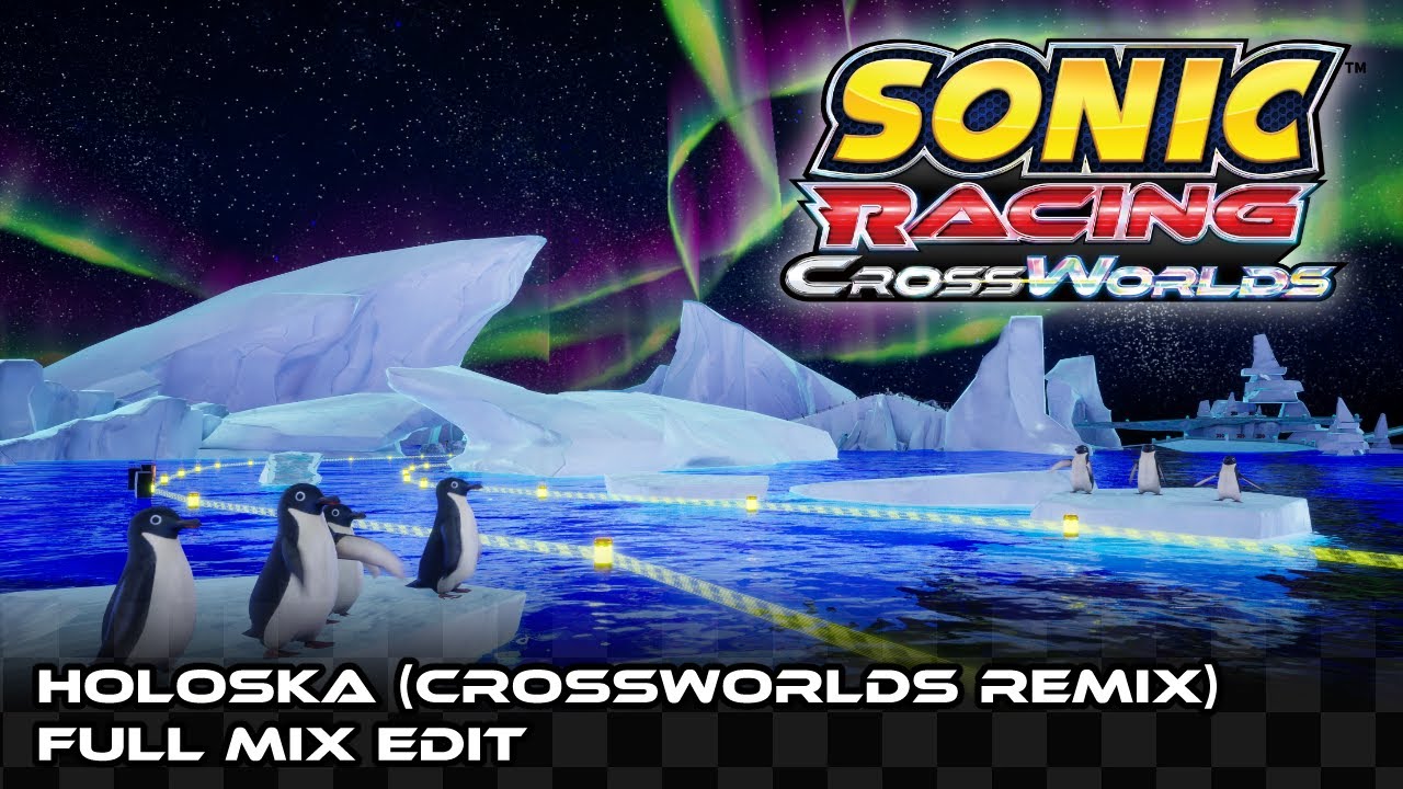 Holoska (CrossWorlds Remix): Full Mix - Sonic Racing: CrossWorlds OST ...
