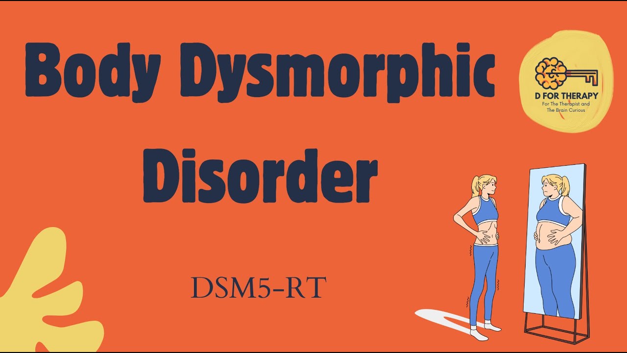 Body Dysmorphic Disorder.DSM-5-TR - YouTube