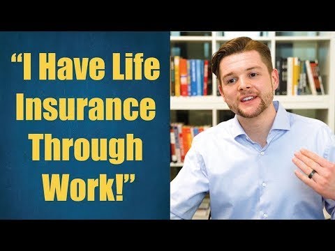 Overcoming Insurance Sales Objection I Have Life Insurance Through Work ...
