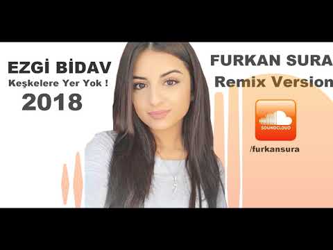 Ezgi Bidav - Keşkelere Yer Yok (Furkan Sura Remix) 2018