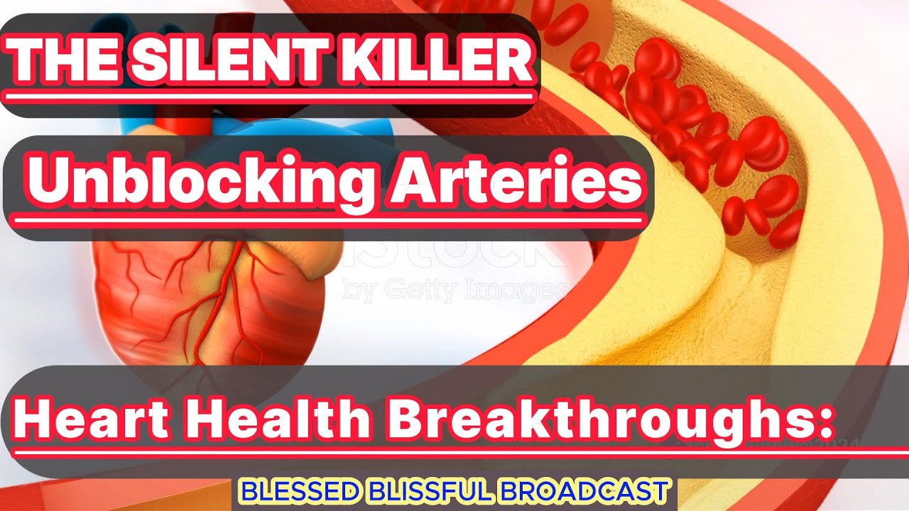 Heart Health Breakthroughs Unblocking Arteries - YouTube