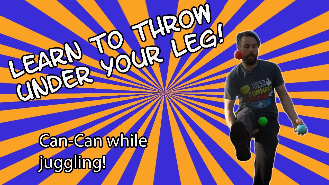 Learn to juggle and throw under you leg! Juggling cancan - YouTube