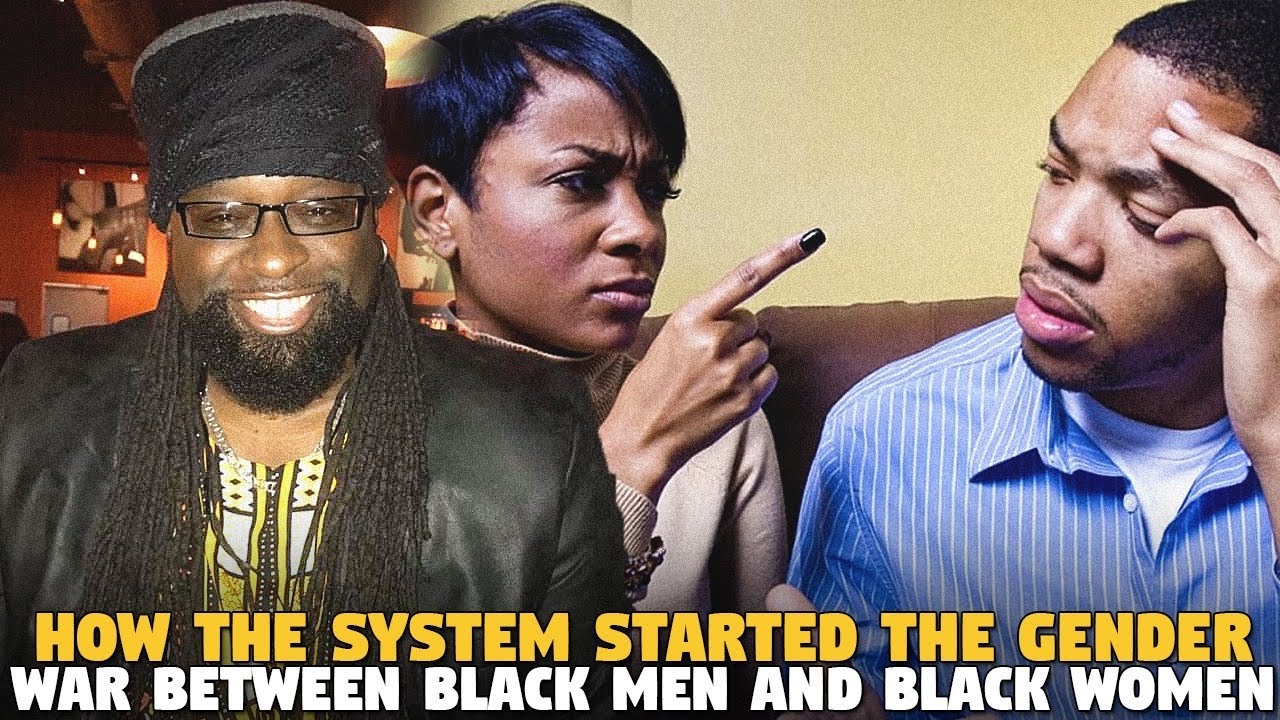 How The System Started The Gender War Between Black Men and Black Women ...