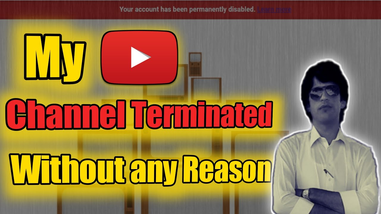 My YouTube Channel Terminated Without Any Reason| get back recover ...