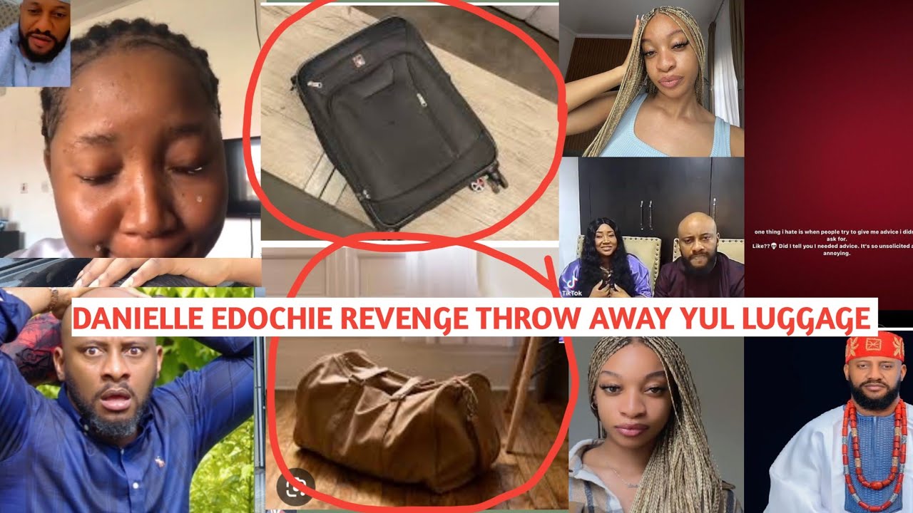 Breaking~YulEdochie In Shóck As Danielle Throw His Luggage🧳Away From ...