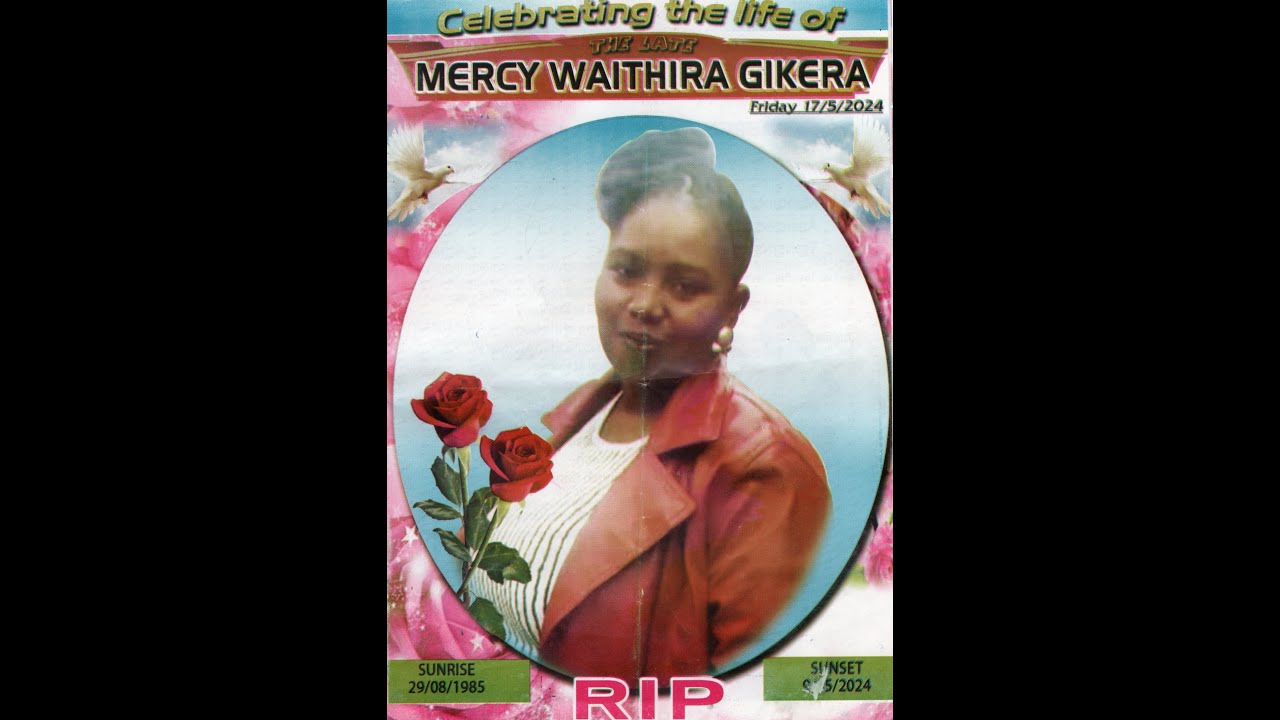 CELEBRATING THE LIFE OF MERCY WAITHERA GIKERA - YouTube