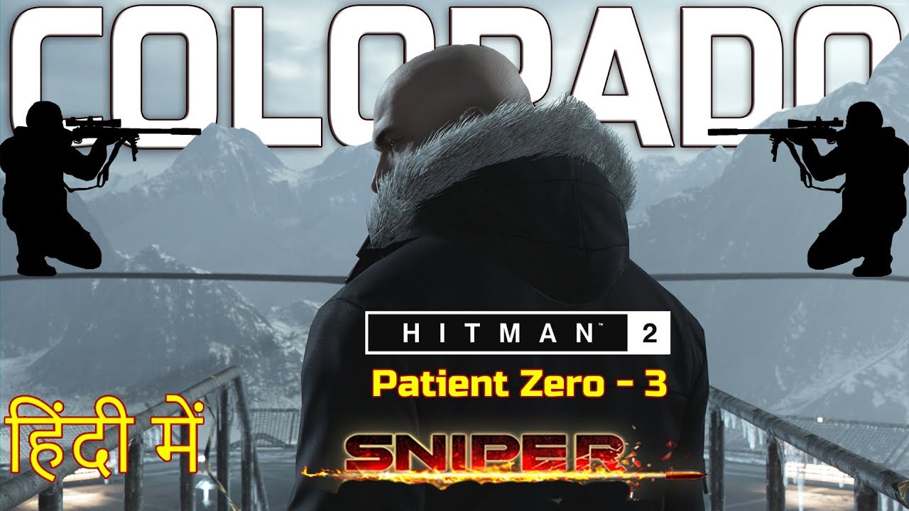 HITMAN in Colorado | HITMAN Sniper Mission | Patient Zero Part 3 ...