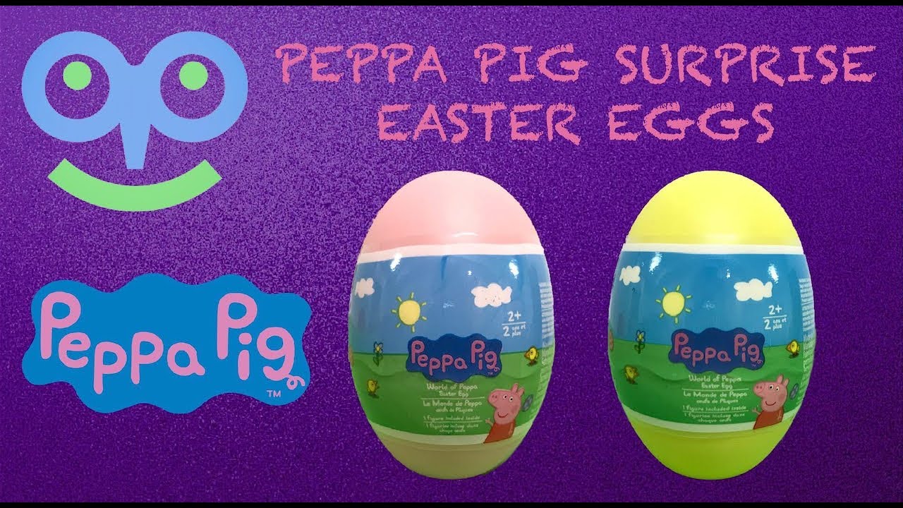 Peppa Pig Surprise Easter Eggs - Opening - YouTube