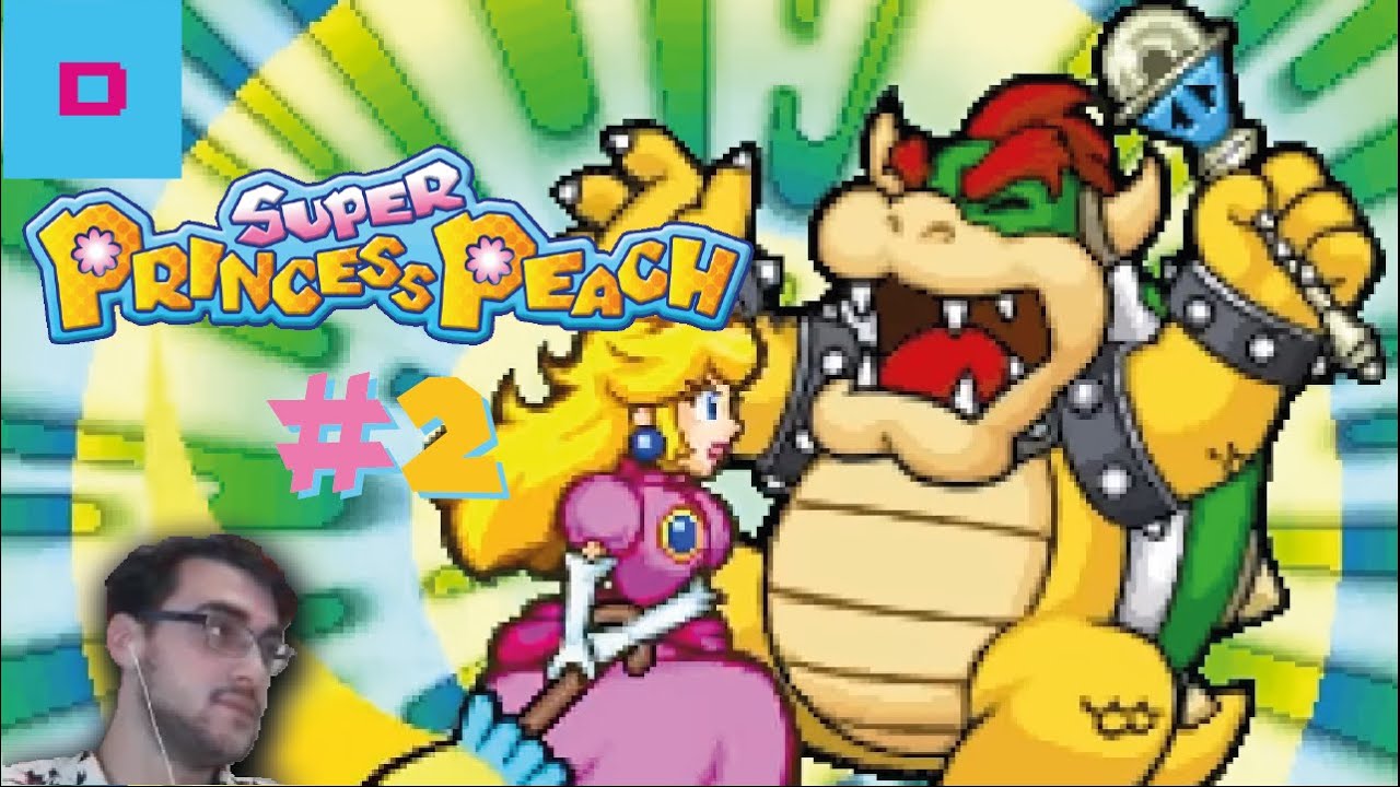 PEACH VS BOWSER! - Super Princess Peach #2 - Dac - YouTube
