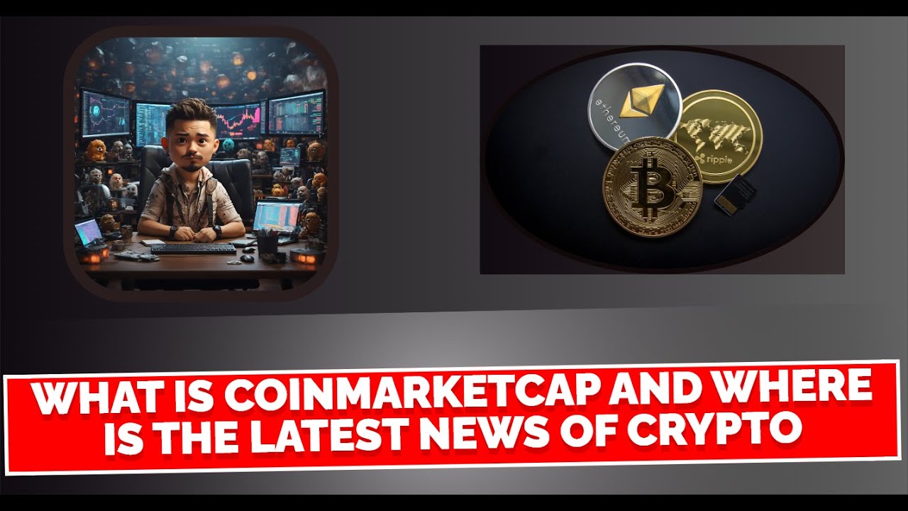 What Is CoinMarketCap? How to Find the Latest Crypto News Easily! - YouTube