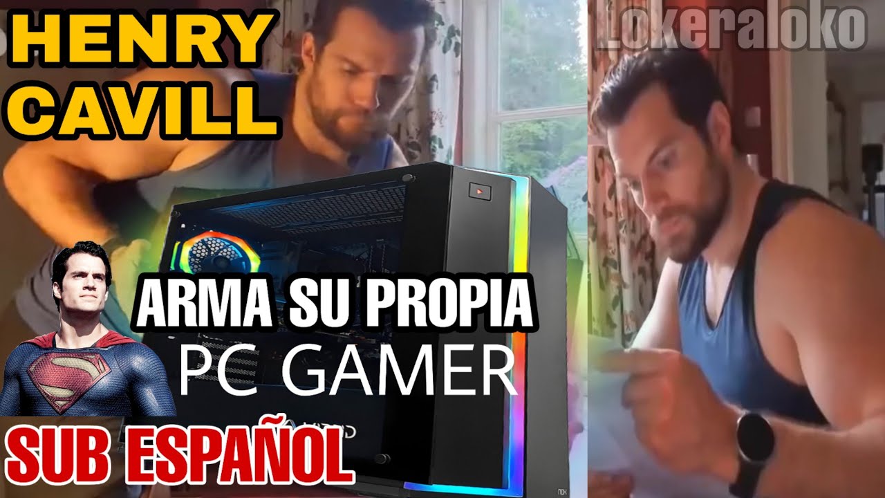 Henry Cavill Arma Su Propia Pc Gaming Sub Español - YouTube