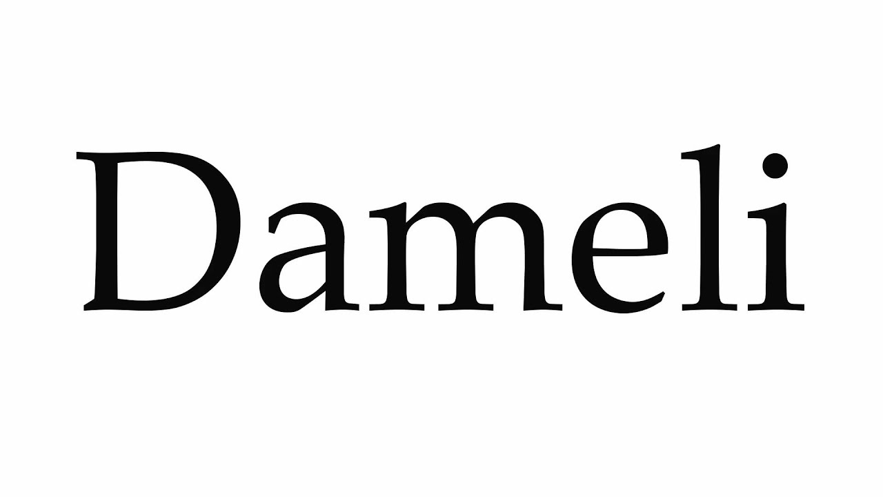 How to Pronounce Dameli - YouTube