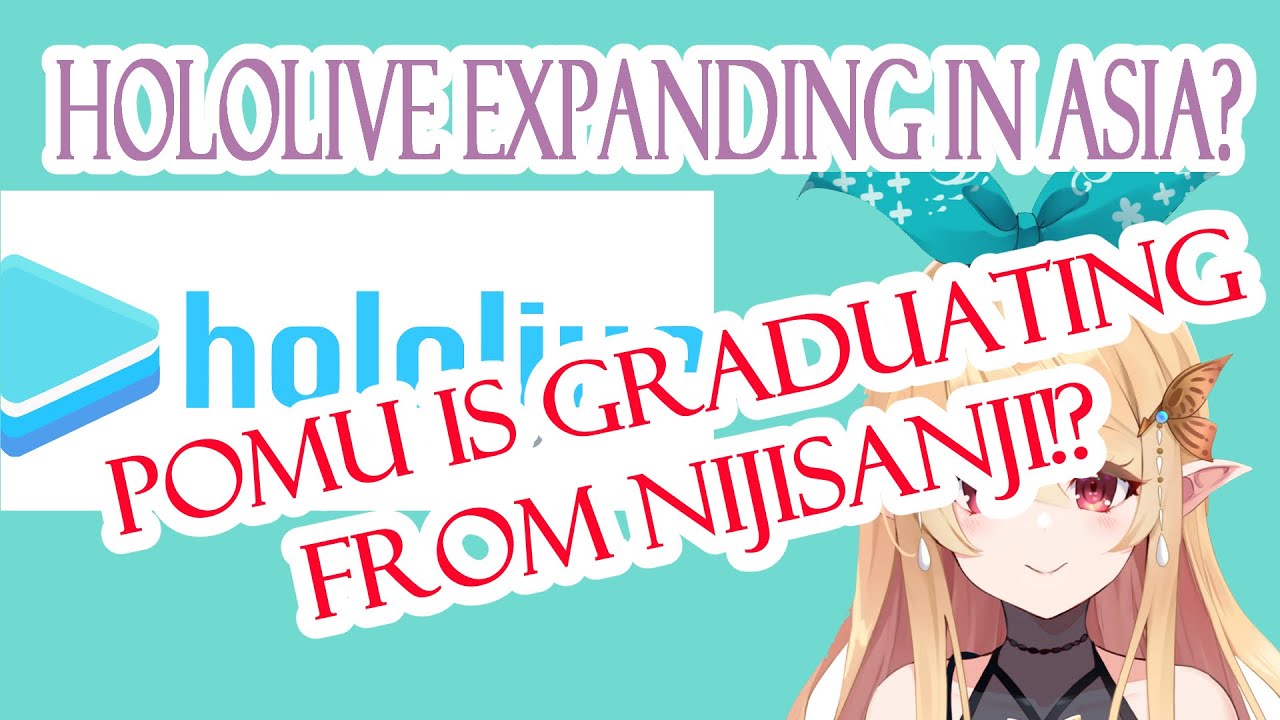 POMU Graduating from NIJISANJI!? Hololive Expanding to other Asian ...