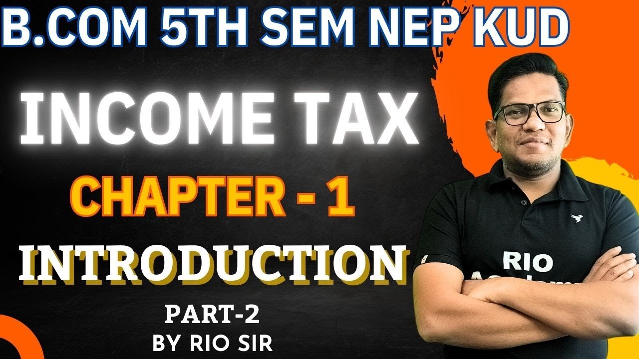 B.com 5th sem NEP | Income Tax | Introduction | Part-2 #bcom5thsem #kud ...