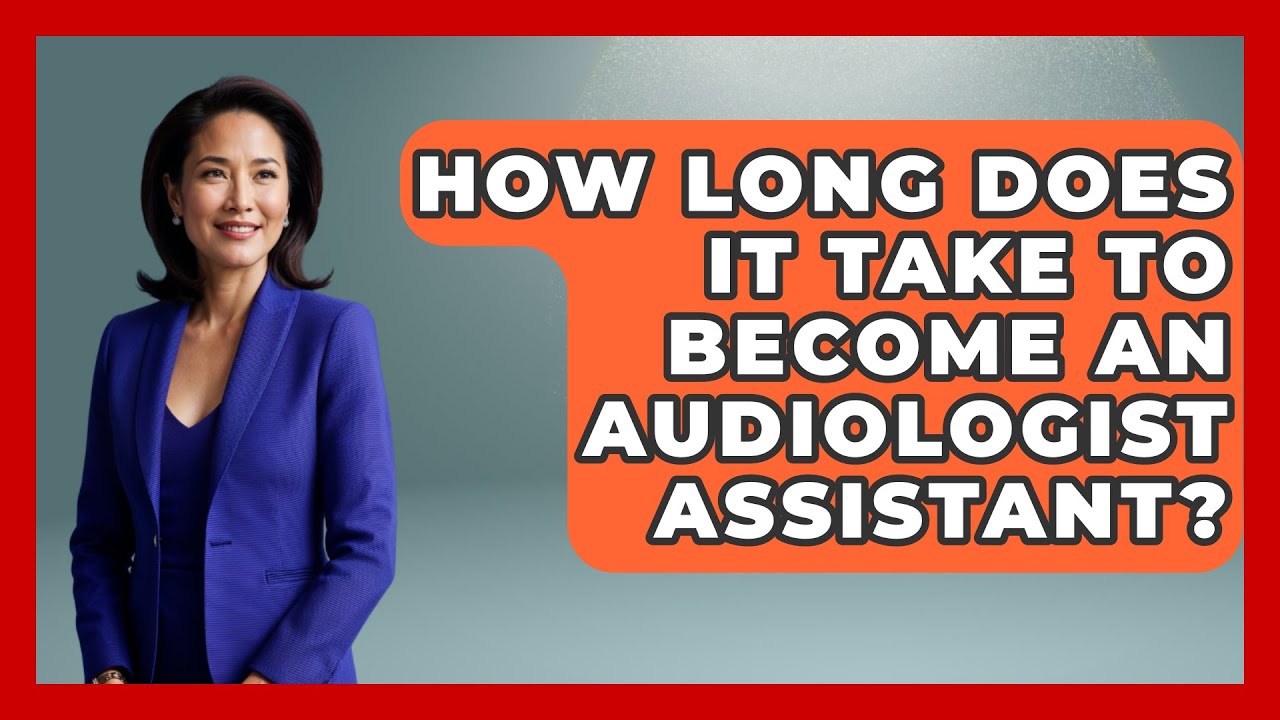 How Long Does It Take To Become An Audiologist Assistant? - Ear Nose ...