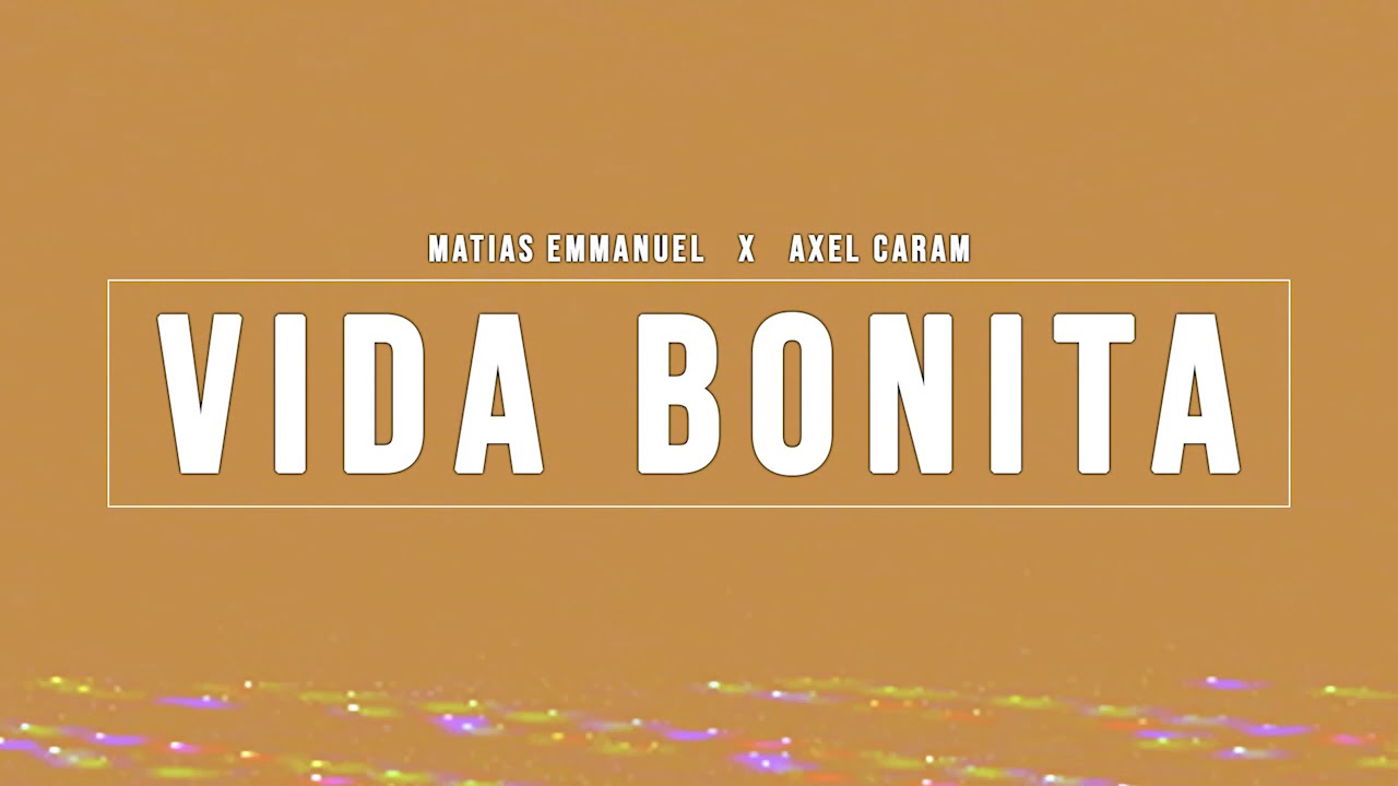 VIDA BONITA - MATIAS EMMANUEL x AXEL CARAM ( After Remix ) - YouTube