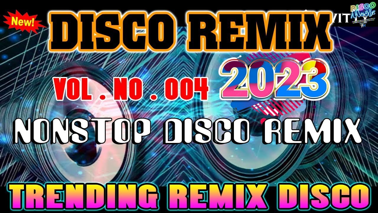 DISCO REMIX 2023 I Vol No 004 I Nonstop Disco Remix .Trending disco ...
