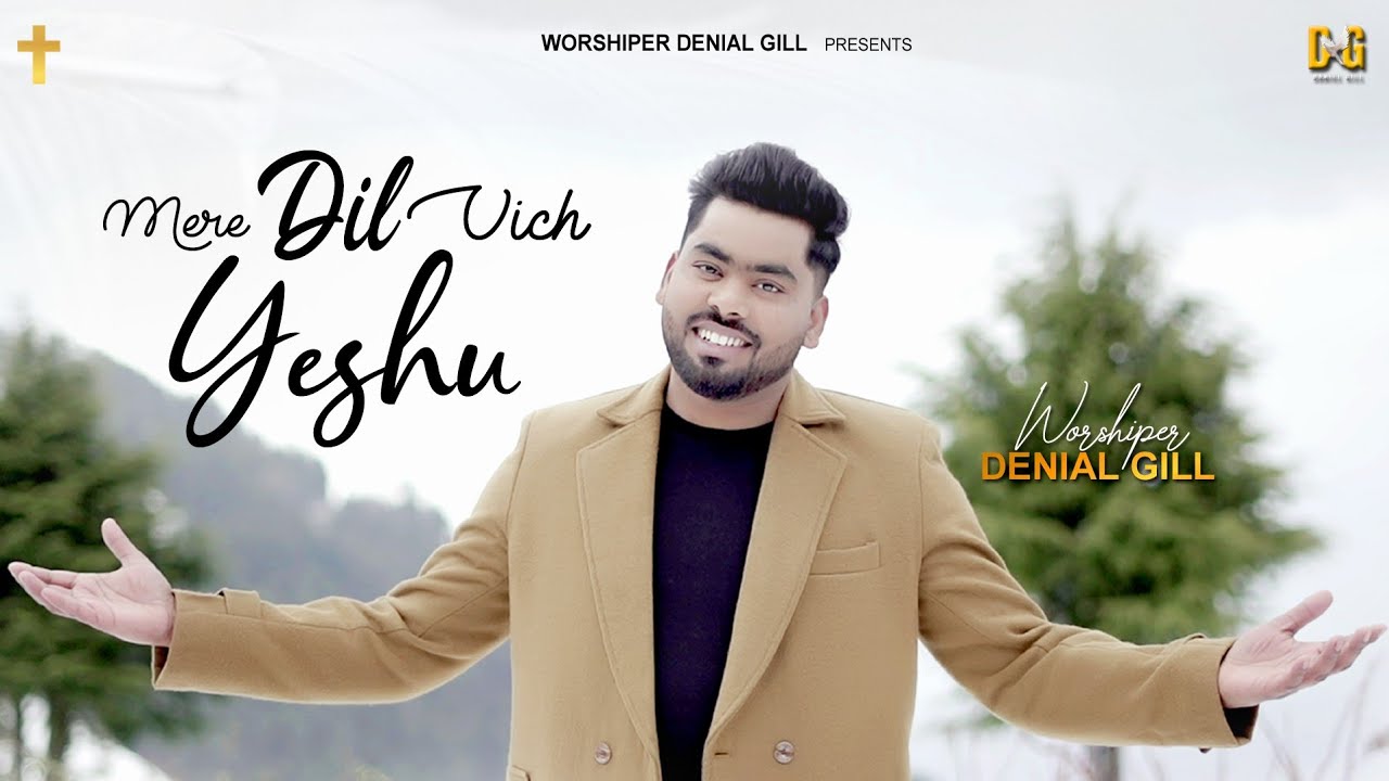Mere Dil Vich Yeshu - Official Music Video || Denial Gill || New Masih ...