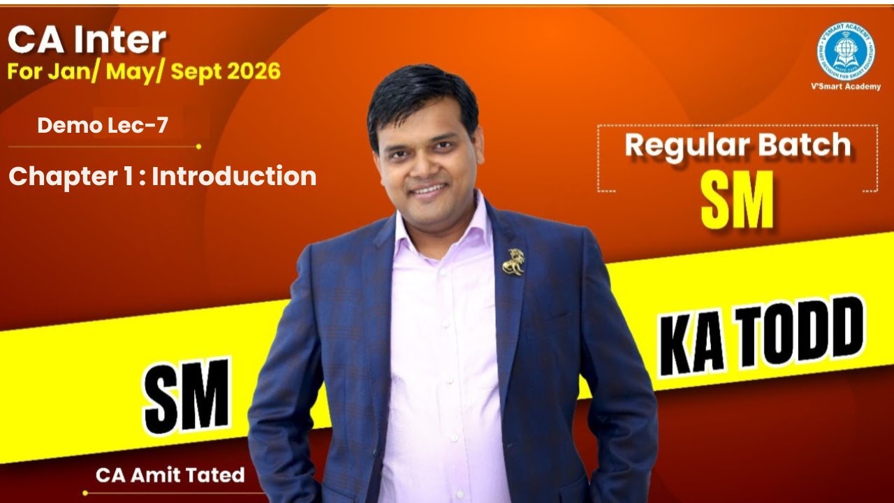 Demo Lec 07 : Chapter 1 Introduction | CA Inter SM Regular Batch for ...