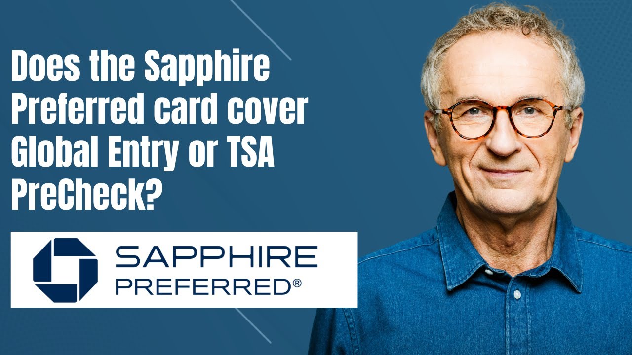 Does the Sapphire Preferred card cover Global Entry or TSA PreCheck ...