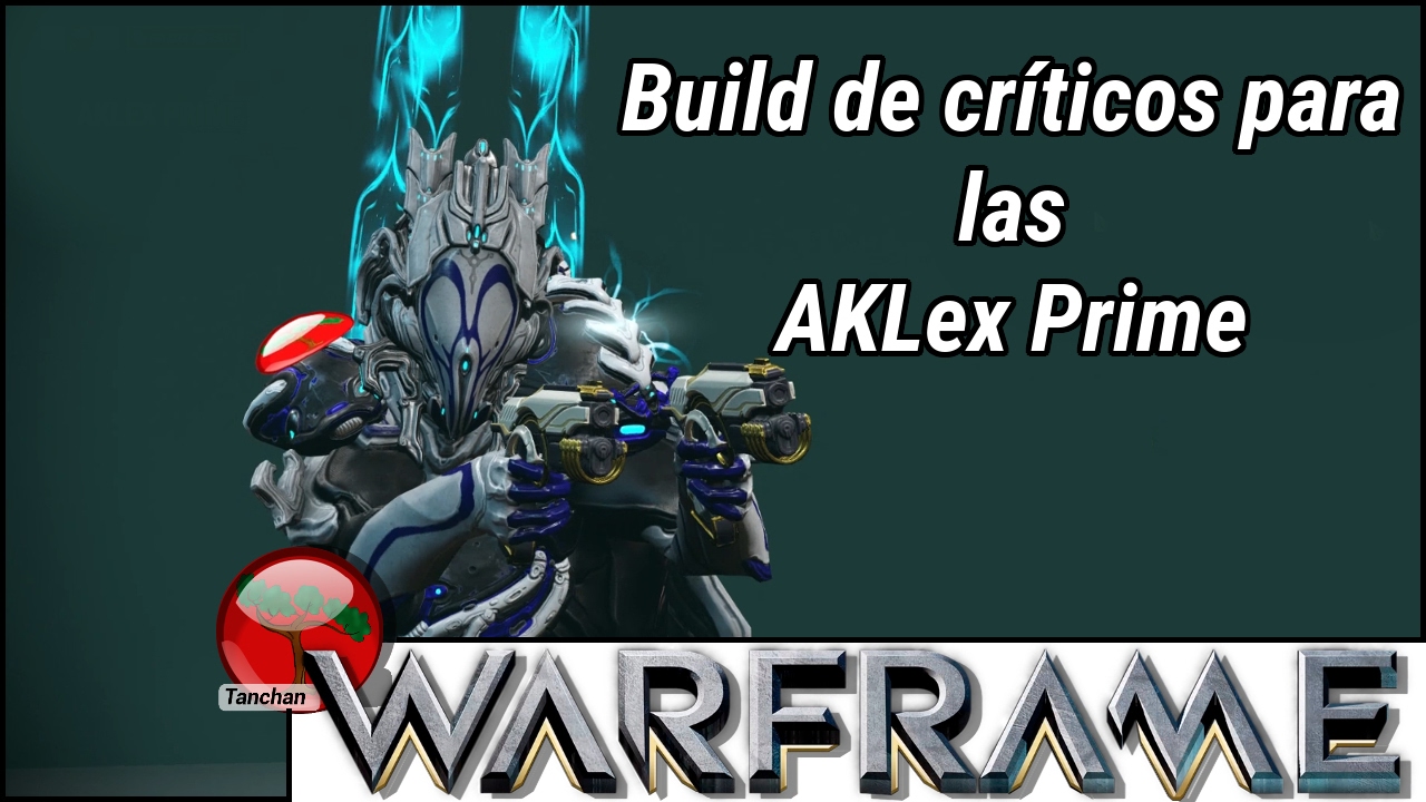 Warframe. Build de críticos para las AKLex Prime (U19.9.1). Gameplay en ...