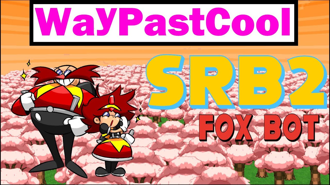 SRB2 Way Past Cool (FoxBot) Complete - YouTube