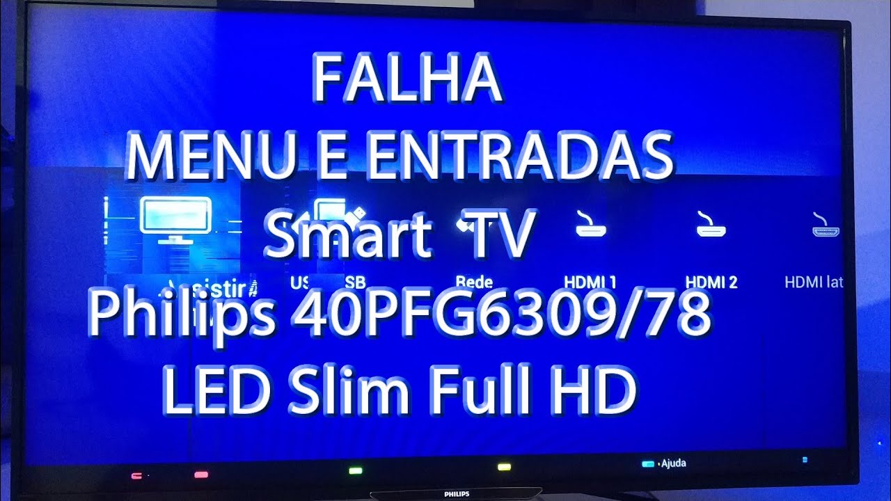 Menu e entradas falhando Smart TV Philips 40PFG6309-78 - YouTube