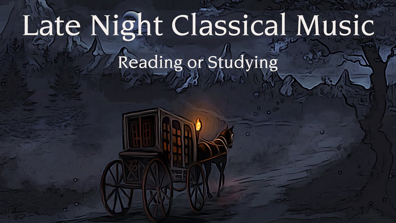 Late Night Classical Music for Reading or Studying: Chopin, Vivaldi ...