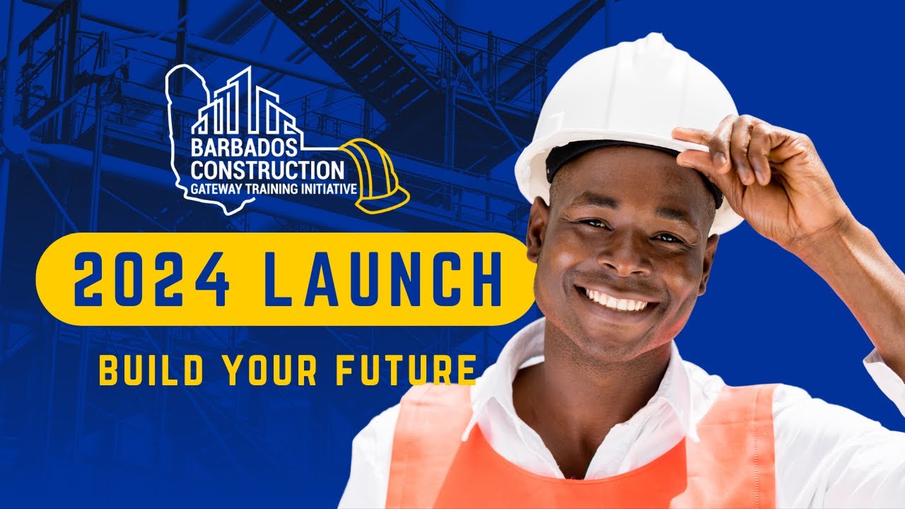 Barbados Construction Gateway Training Initiative Launch 2024 - YouTube