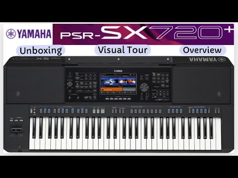 Yamaha PSR-SX720+ Electronic Keyboard | Unboxing Visual Tour and Overview of Yamaha PSR SX720+
