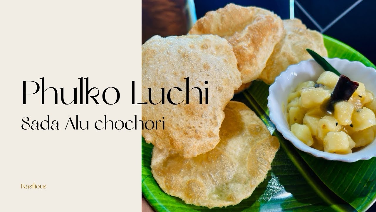 Phulko Luchi and Sada Alu chorchori|| Best Bengali Comforting anytime ...
