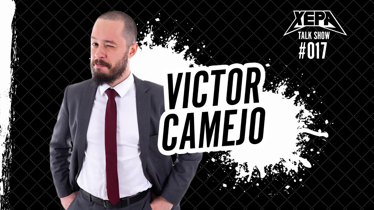 VICTOR CAMEJO - XEPA TALK SHOW EP #17 - YouTube