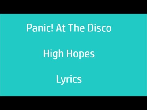 Panic! At The Disco - High Hopes (LYRICS) [copyrighted] - YouTube