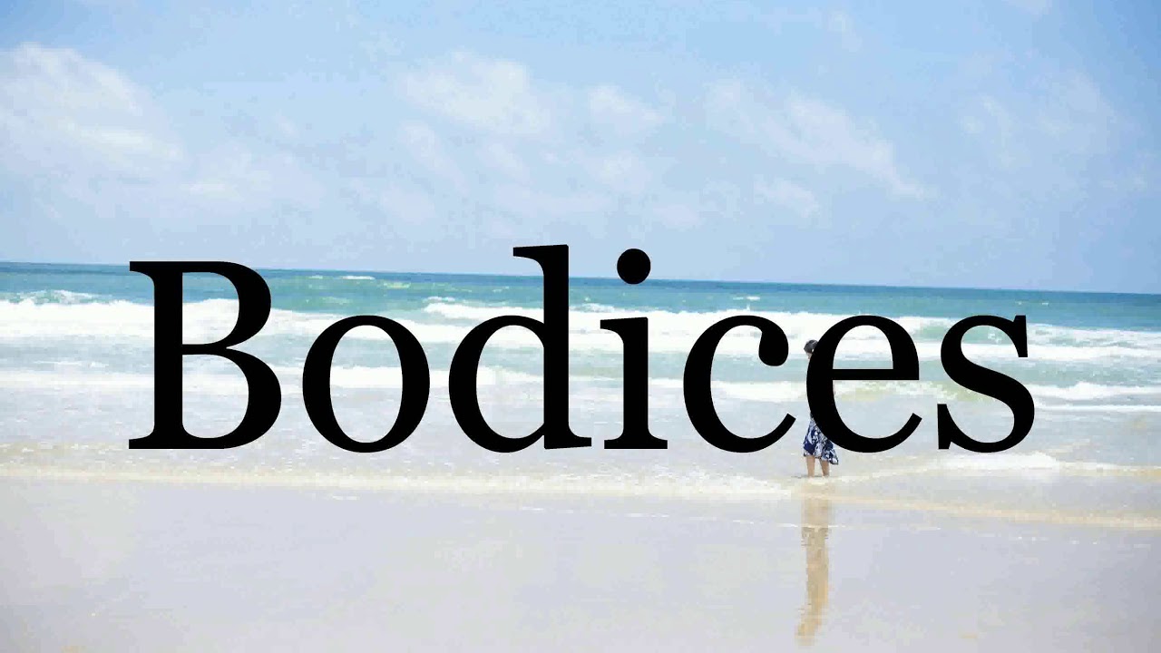 How To Pronounce Bodices🌈🌈🌈🌈🌈🌈Pronunciation Of Bodices - YouTube