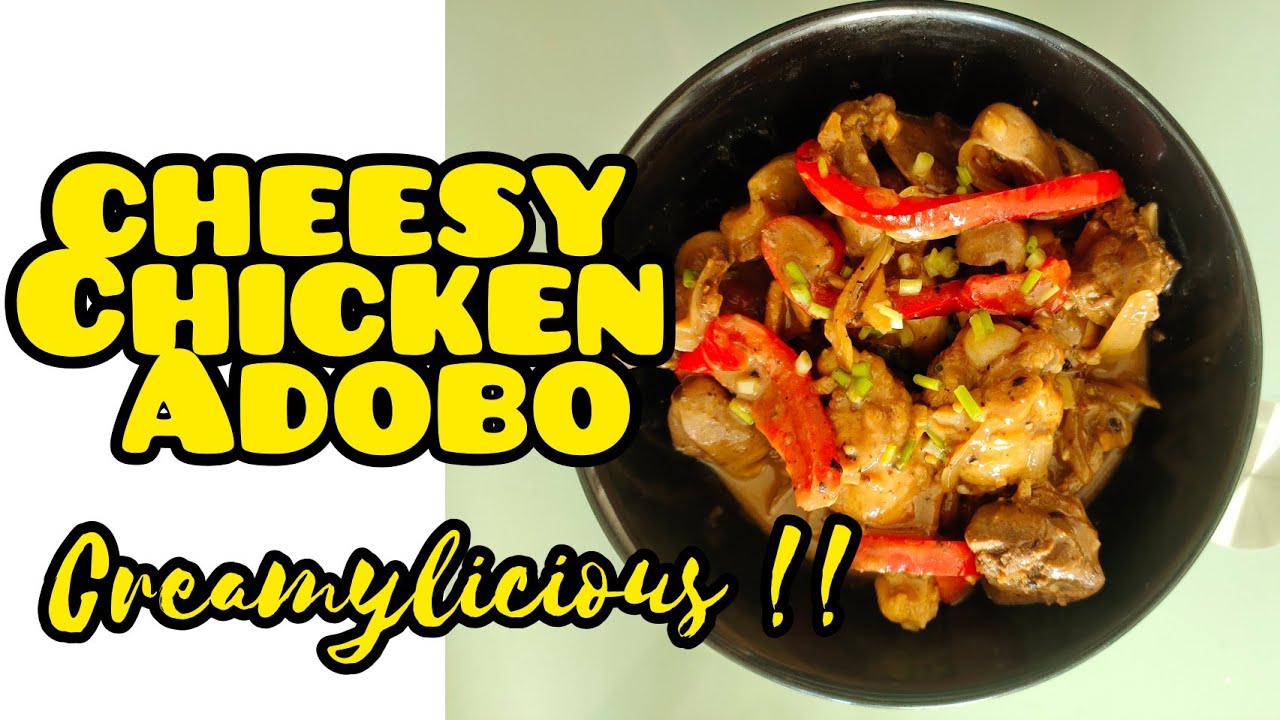 CHEESY CHICKEN ADOBO | CREAMYLICIOUS - YouTube
