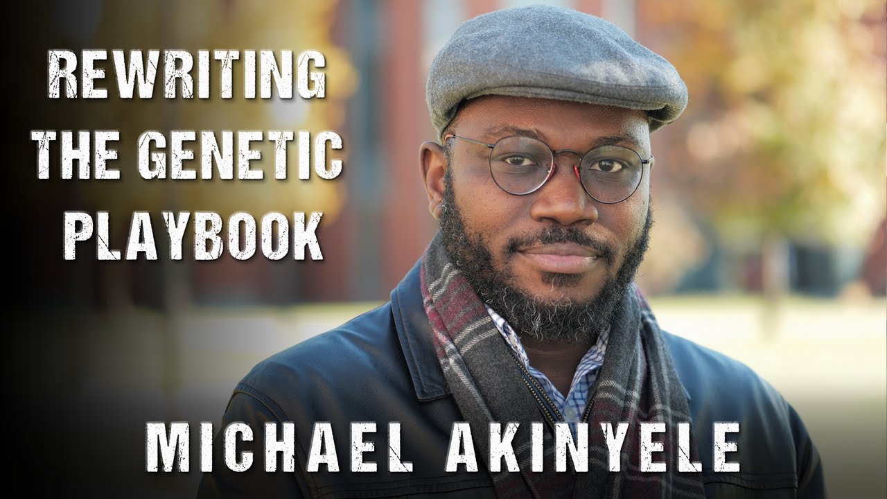 Michael Akinyele | Rewriting the Genetic Playbook | EARNEST MEDICINE ...