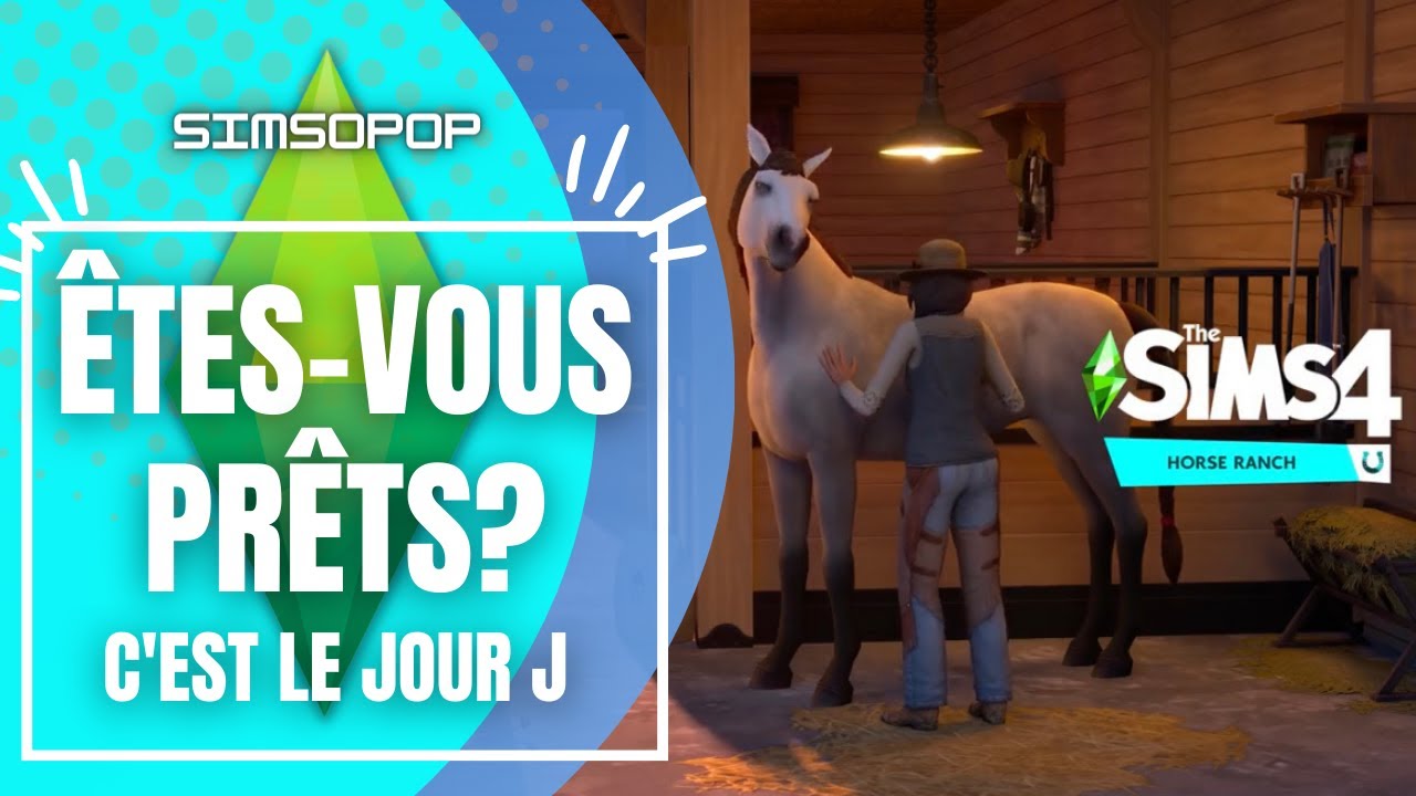 Etes vous prêts pour la sortie de Vie Au Ranch? | SIMS 4 🐴 | Horse ...