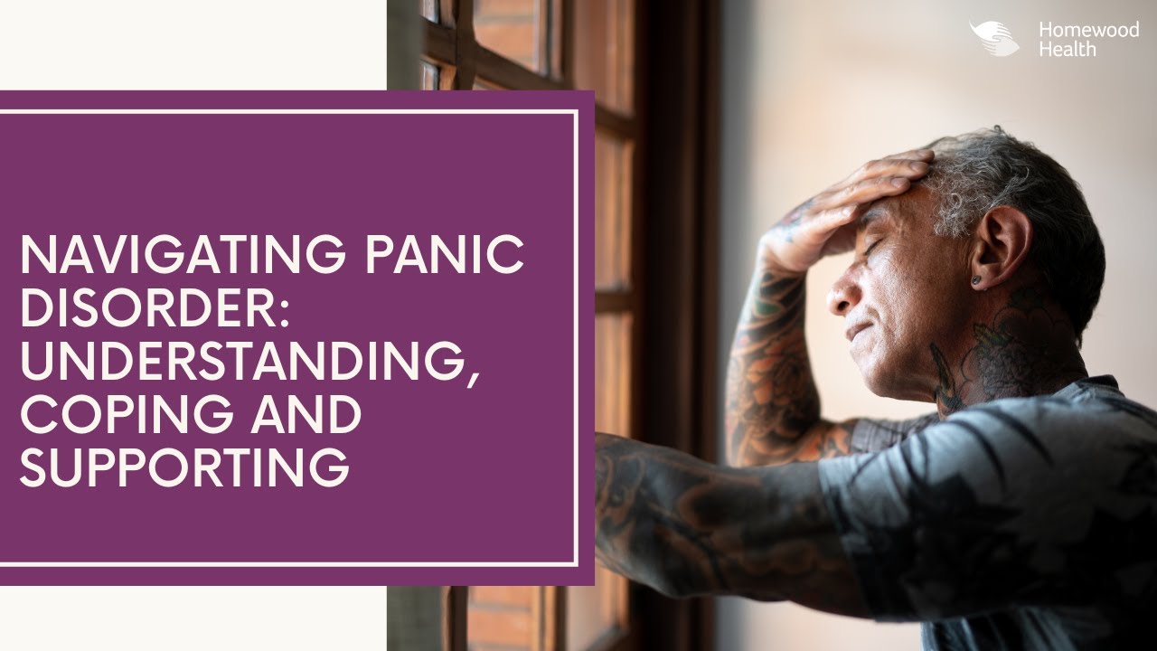 Navigating Panic Disorder: Understanding, Coping and Supporting - YouTube