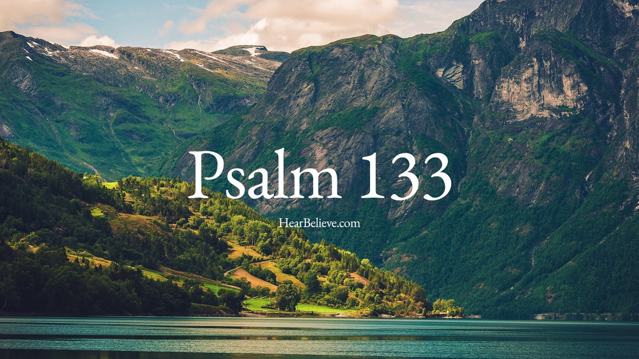 Psalm 133 ESV Scripture Reading HearBelieve YouTube