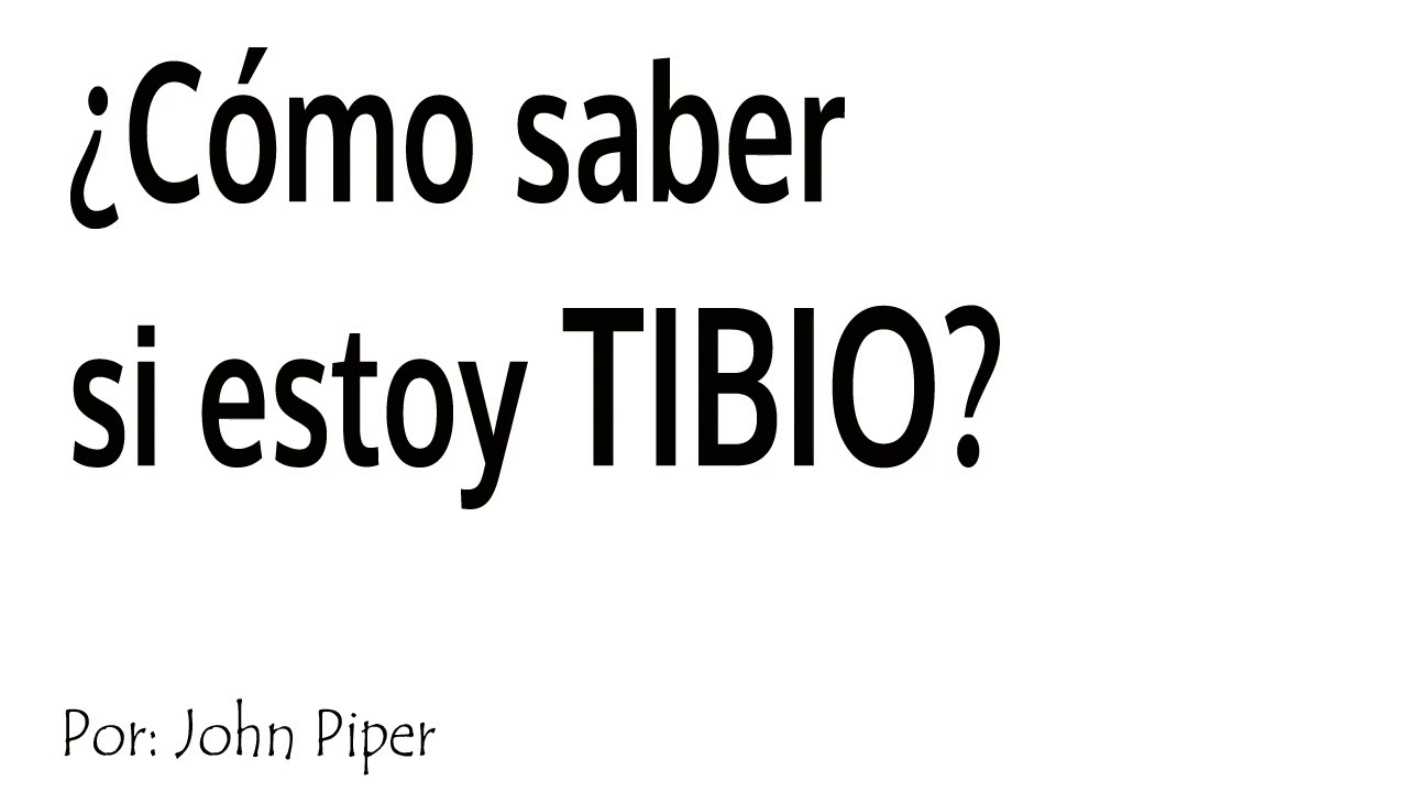 ¿Como saber si estoy tibio? - John Piper (audio en español) - YouTube