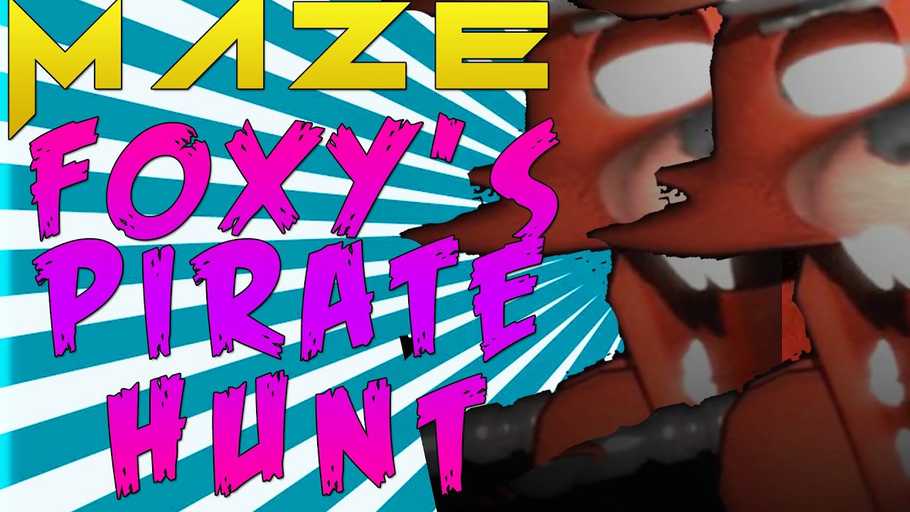 FOXY'S PIRATE HUNT!-Five Nights At Freddy's Maze Game - YouTube