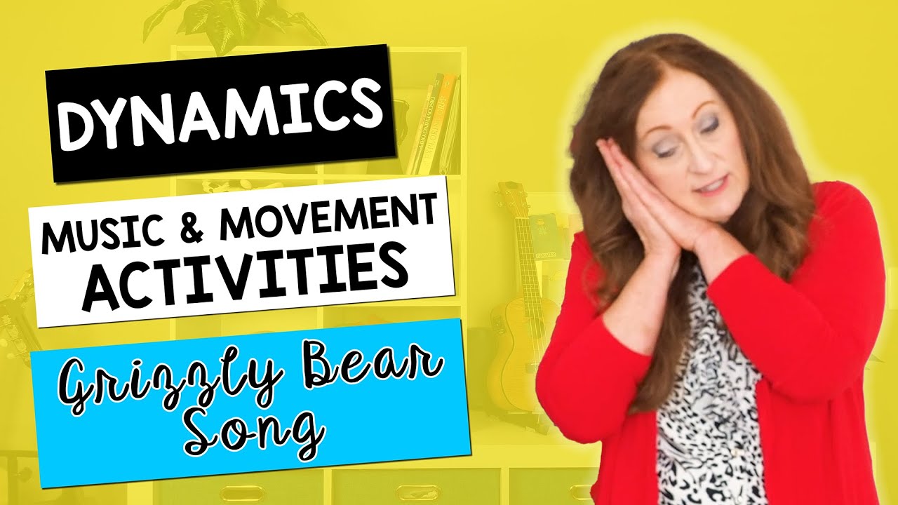 Music and Movement Activities to Show Dynamics with “Grizzly Bear ...