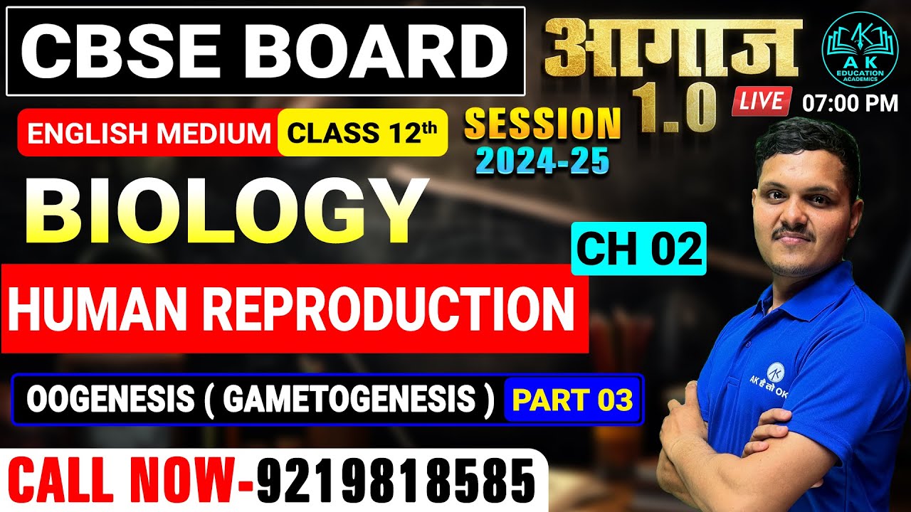 CBSE BOARD -CLASS 12TH BIOLOGY | HUMAN REPRODUCTION |L4| Oogenesis ...