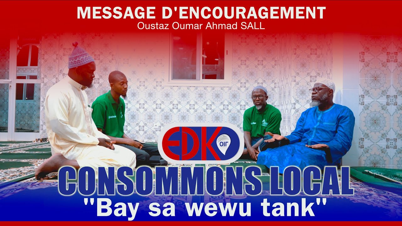 Message d'encouragement à l'endroit de EDK OIL | Oustaz Oumar Ahmad ...